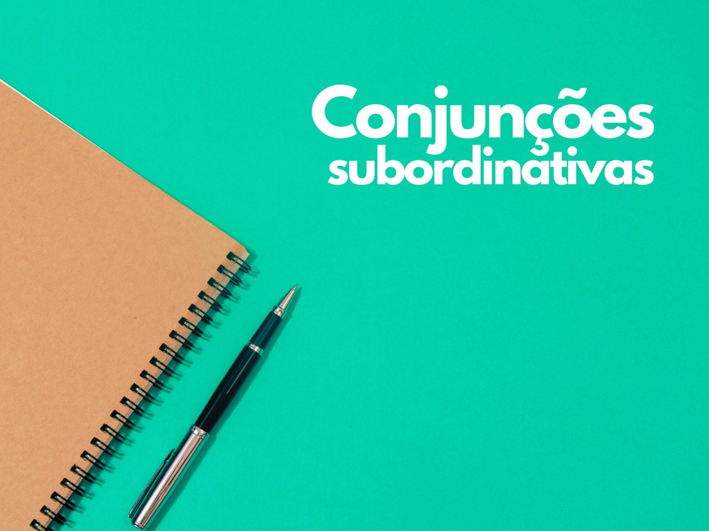 Conjunções subordinativas: concessivas, condicionais, consecutivas ...