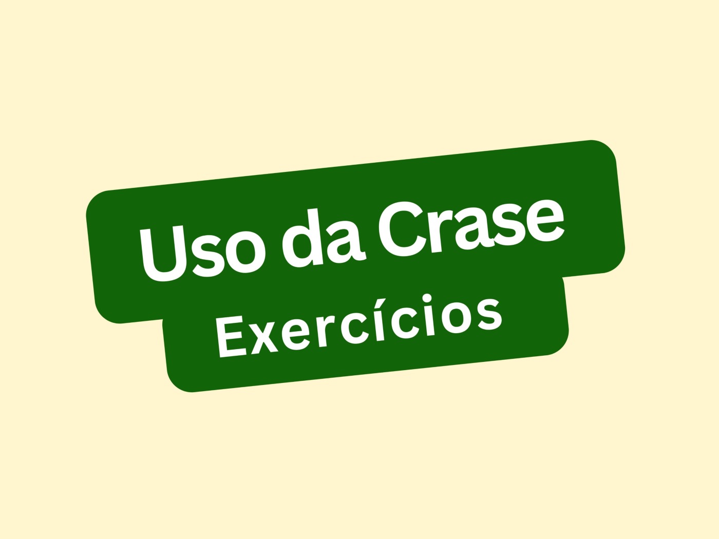 Exercícios sobre uso da crase (para praticar) - Significados
