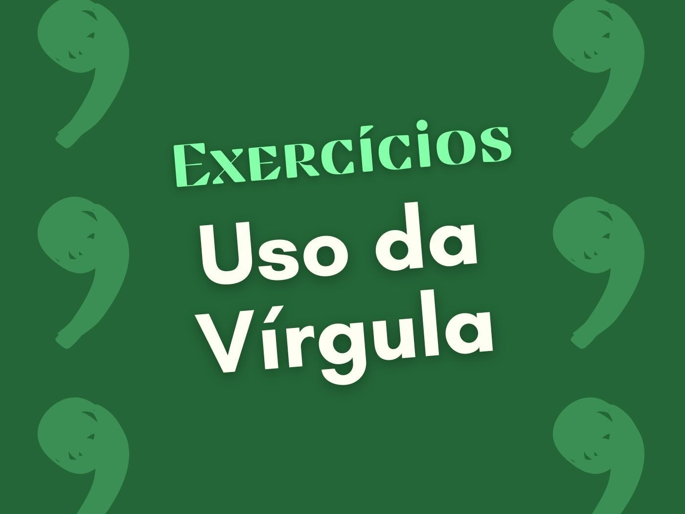 Exercício sobre uso da vírgula (com gabarito explicado) - Significados