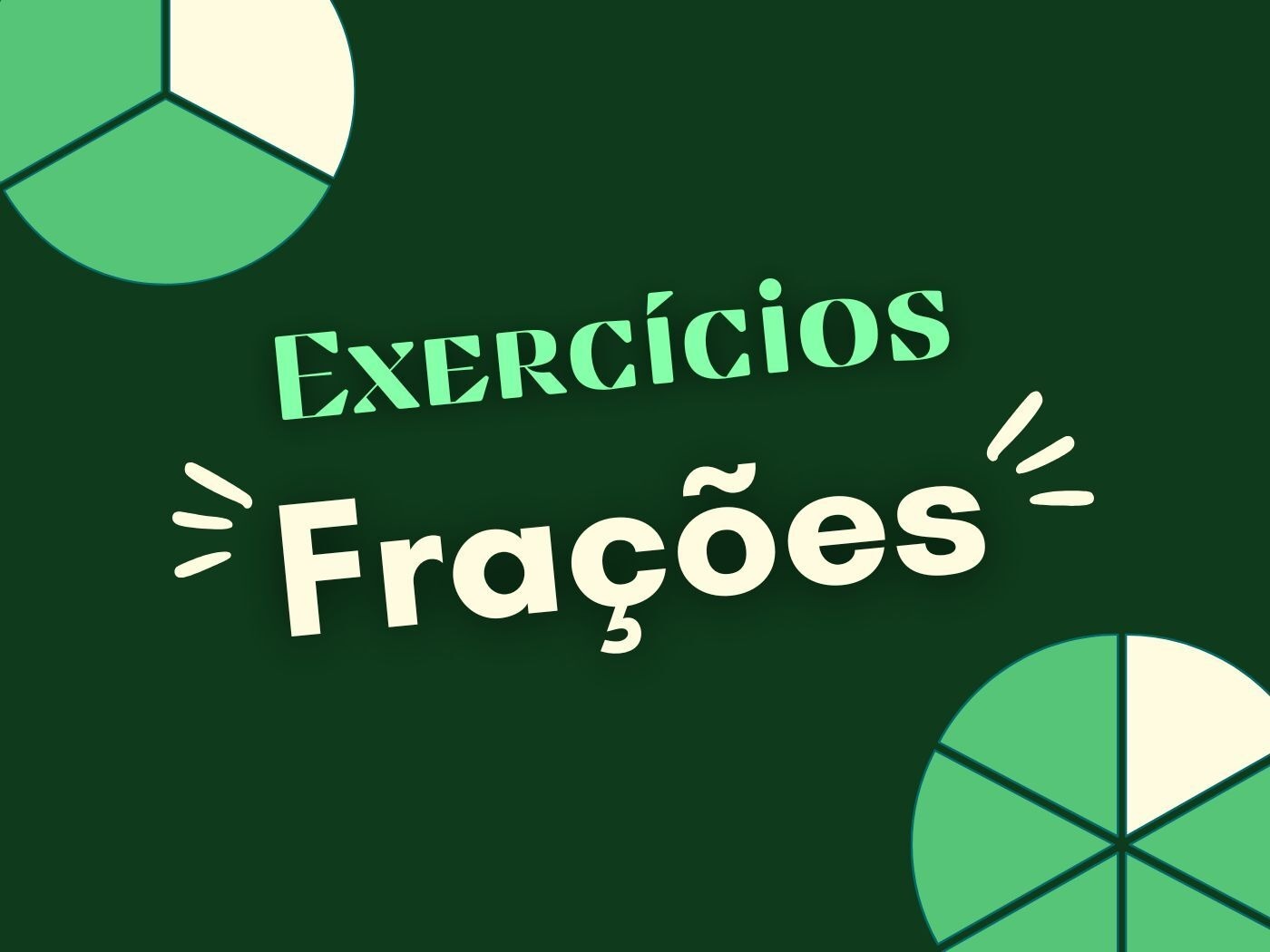 Exercícios sobre frações (com questões respondidas e explicadas ...