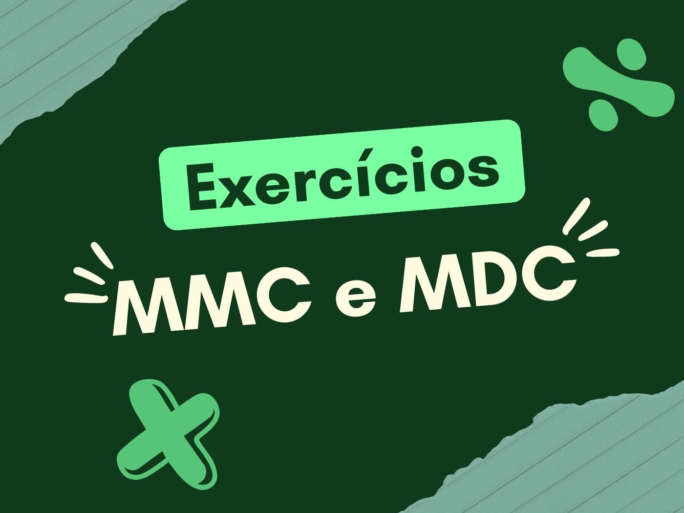 Exercícios sobre MMC e MDC (com questões explicadas) - Significados